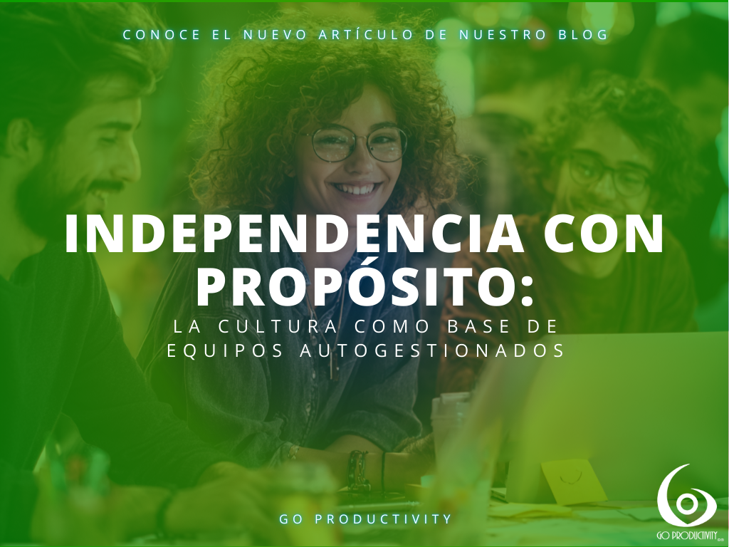 Independencia con Propósito: La Cultura como Base de Equipos ...